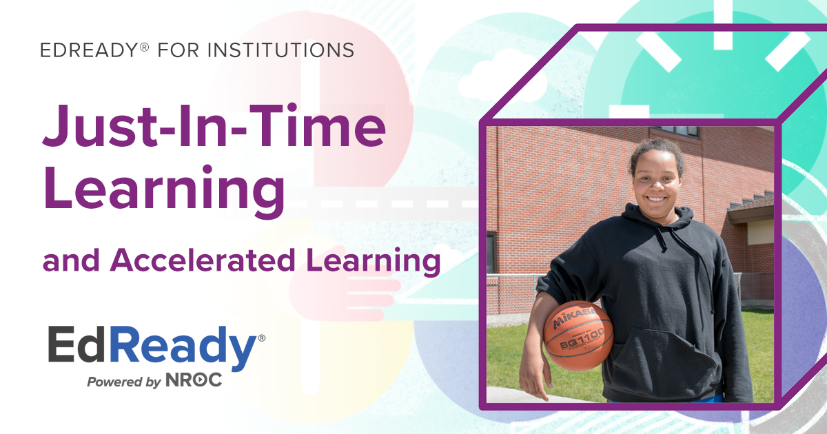 EdReady for Institutions: Just-In-Time Learning and Accelerated Learning